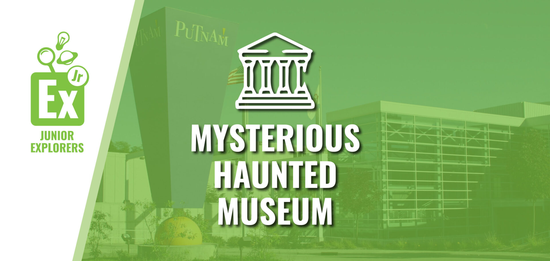 Junior Explorers: Mysterious Haunted Museum - Putnam Museum